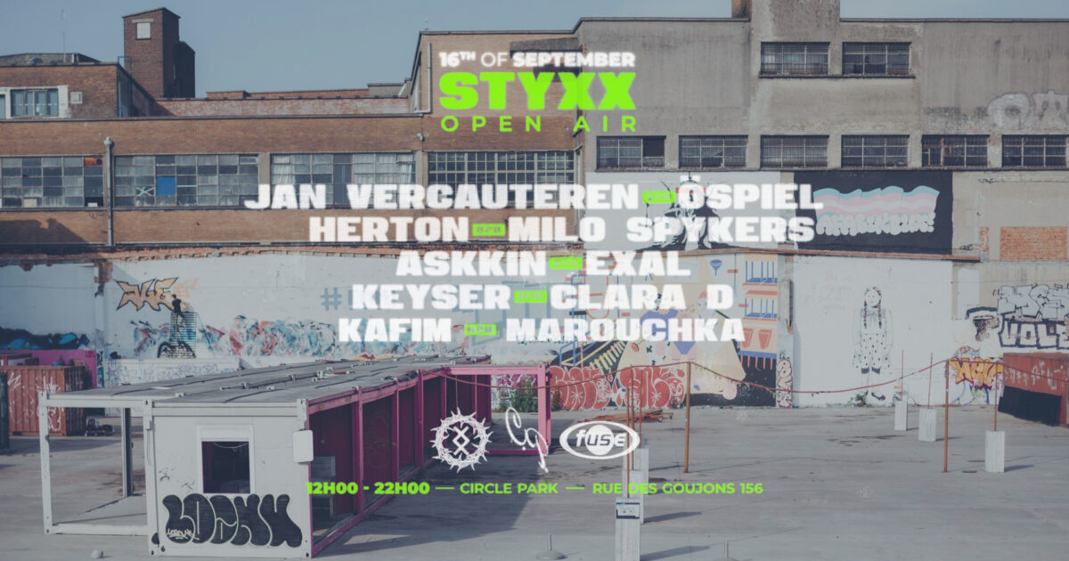 Fuse Brussels | Fuse presents STYXX Open Air → Circle Park